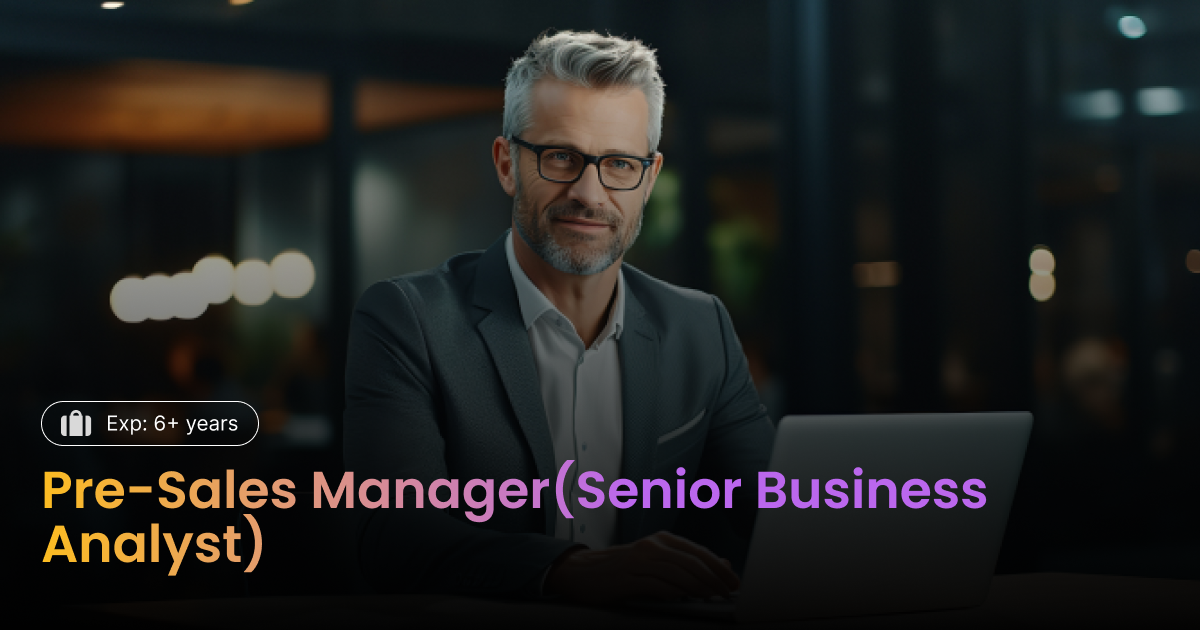 Explore the Opportunity of Pre-Sales Manager at Unified Infotech